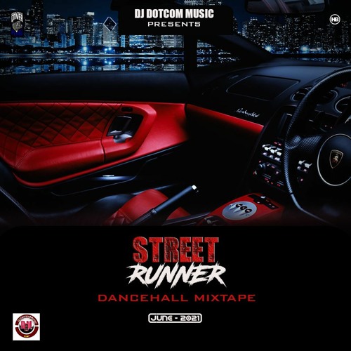 DJ Dotcom Presents Street Runner Dancehall Mixtape 2021 🌠 - Vibe Mixtapes